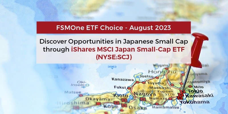Discover Opportunities in Japanese Small Cap through iShares MSCI Japan Small-Cap ETF (SCJ) | FSMOne