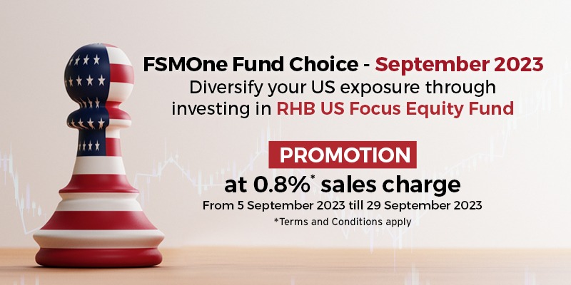 FSMOne Fund Choice-Sep 23: Diversify your US exposure through investing in RHB US Focus Equity ...