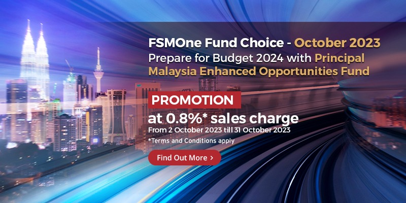 FSMOne Fund Choice-Oct 23: Prepare for Budget 2024 with Principal Malaysia Enhanced ...