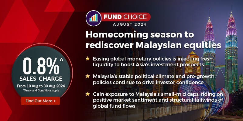FSMOne Fund Choice - Aug 2024: Homecoming season to rediscover Malaysian equities | FSMOne