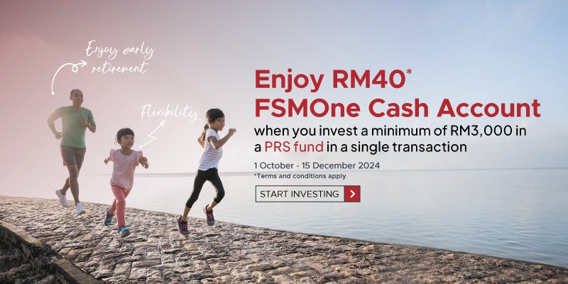 PRS Campaign 2024: Enjoy RM40 FSMOne Cash Account | FSMOne