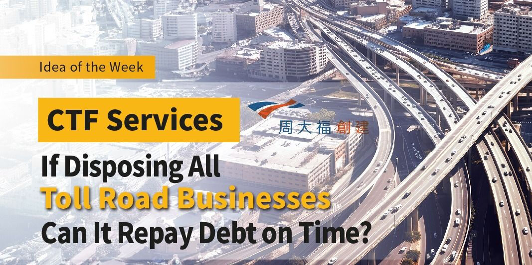 CTF Services ? If Disposing All Toll Road Businesses, Can It Repay Debt ...
